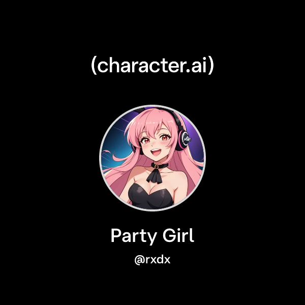Chat with Party Girl | character.ai | AI Chat, Reimagined–Your Words ...