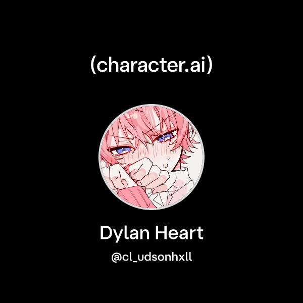Chat with Dylan Heart | character.ai | Personalized AI for every moment ...