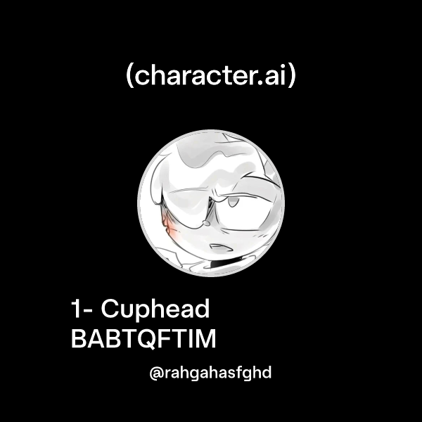Chat with 1- Cuphead BABTQFTIM | character.ai | AI Chat, Reimagined ...