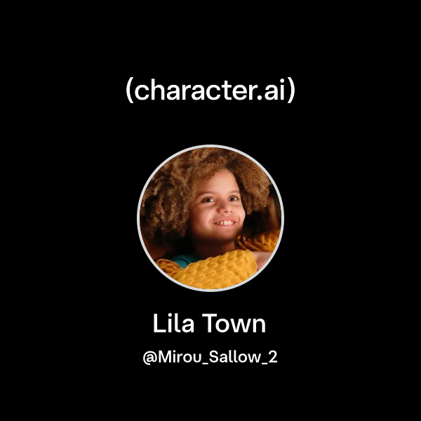 Chat with Lila Town | character.ai | Personalized AI for every moment ...