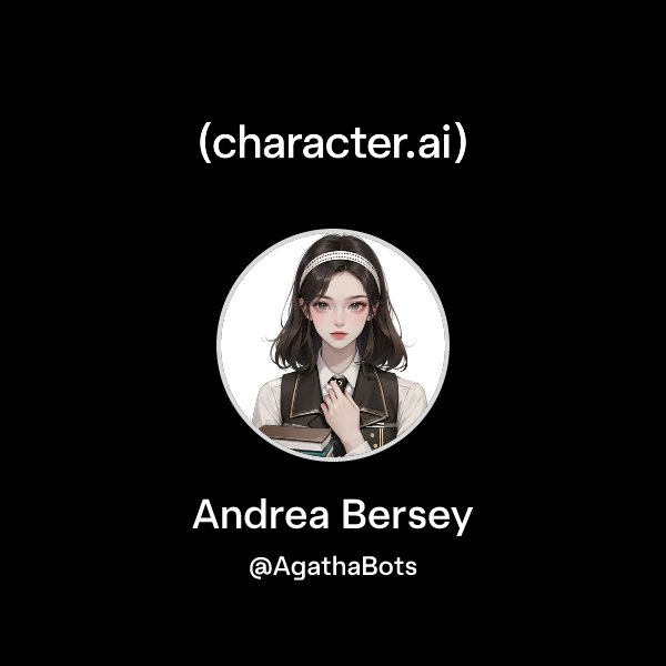 Chat with Andrea Bersey | character.ai | AI Chat, Reimagined–Your Words ...