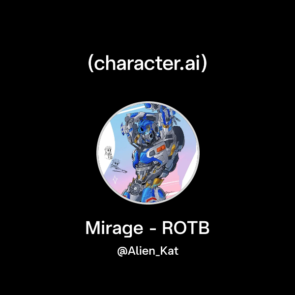 Chat with Mirage - ROTB | character.ai | AI Chat, Reimagined–Your Words ...