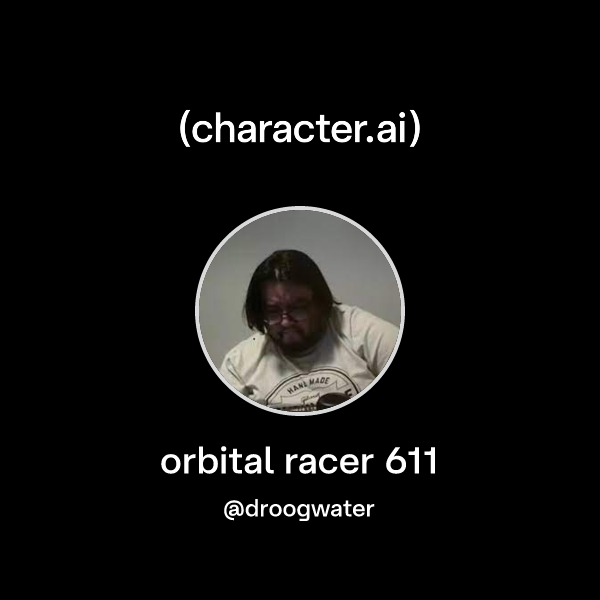 Chat with orbital racer 611 | character.ai | AI Chat, Reimagined–Your ...