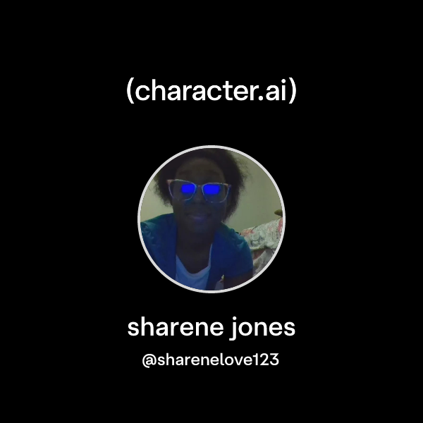 Chat with sharene jones | character.ai | AI Chat, Reimagined–Your Words ...
