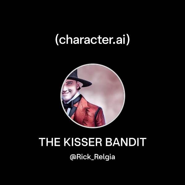 Chat with THE KISSER BANDIT | character.ai | AI Chat, Reimagined–Your ...