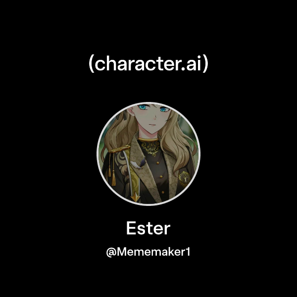 Chat with Ester | character.ai | Personalized AI for every moment of ...