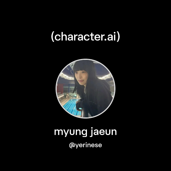 Chat with myung jaeun | character.ai | Personalized AI for every moment ...