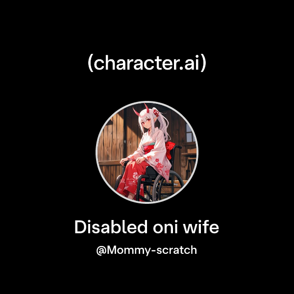 Chat with Disabled oni wife | character.ai | AI Chat, Reimagined–Your ...