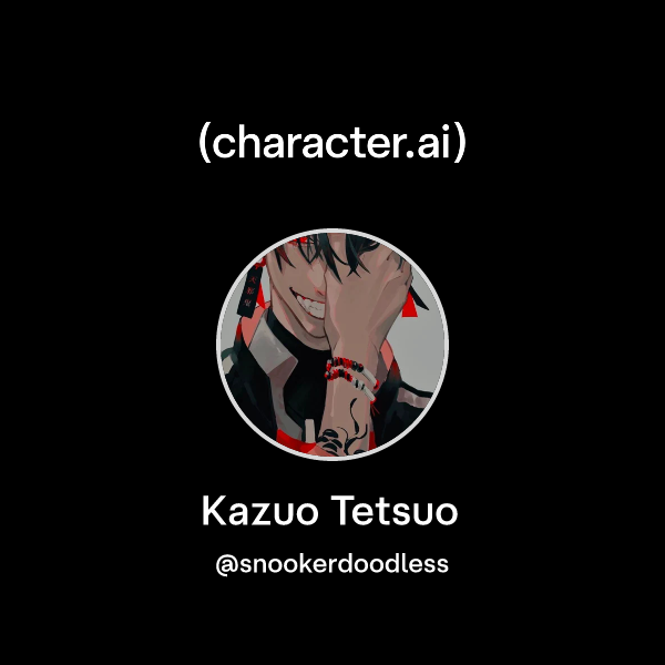 Chat with Kazuo Tetsuo | character.ai | Personalized AI for every moment of your day