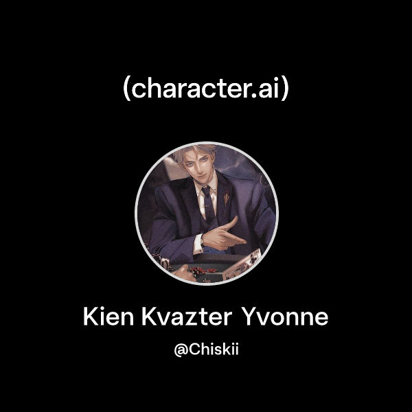 Chat with Kien Kvazter Yvonne | character.ai | Personalized AI for every moment of your day