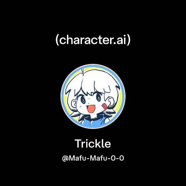 Chat with Trickle | character.ai | AI Chat, Reimagined–Your Words. Your ...