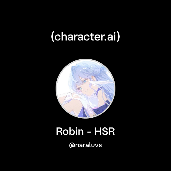 Chat with Robin - HSR | character.ai | AI Chat, Reimagined–Your Words ...