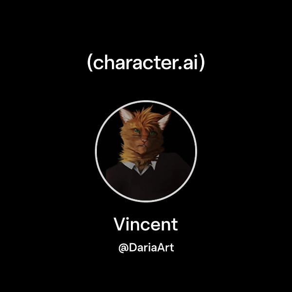 Chat with Vincent | character.ai | Personalized AI for every moment of ...