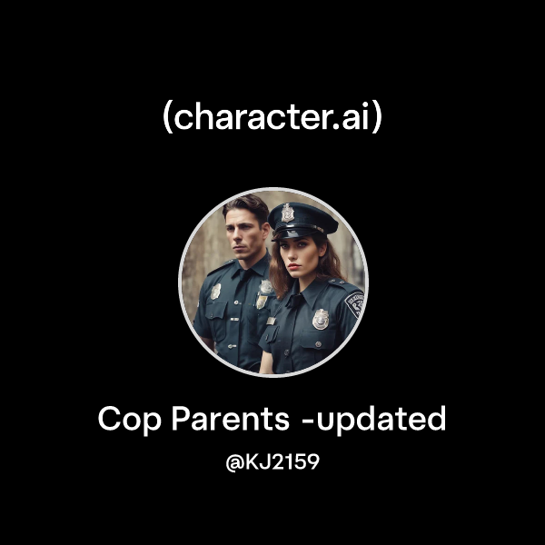 Chat with Cop Parents -updated | character.ai | Personalized AI for ...