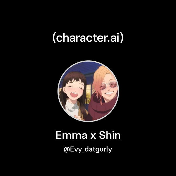 Chat with Emma x Shin | character.ai | Personalized AI for every moment ...