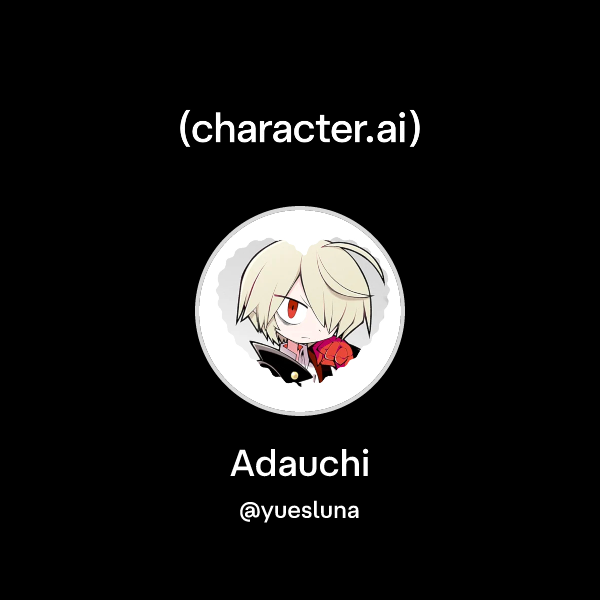 Chat with Adauchi | character.ai | AI Chat, Reimagined–Your Words. Your ...