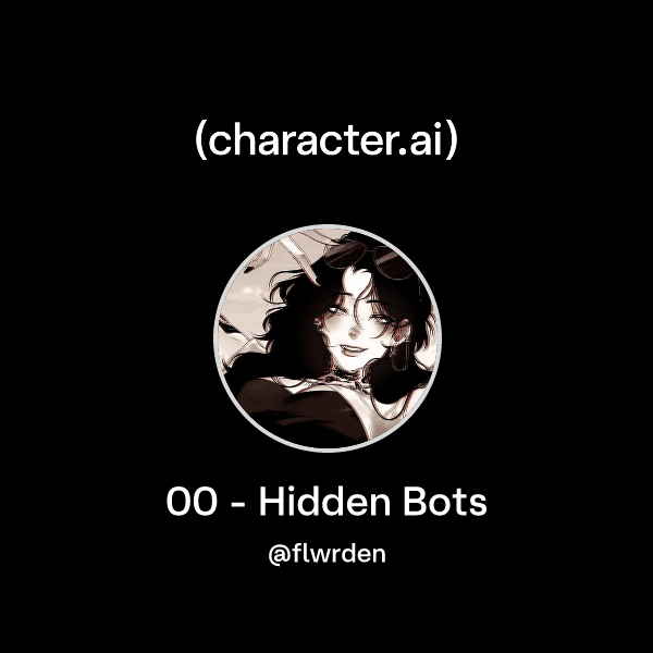 Chat with 00 - Hidden Bots | character.ai | Personalized AI for every ...