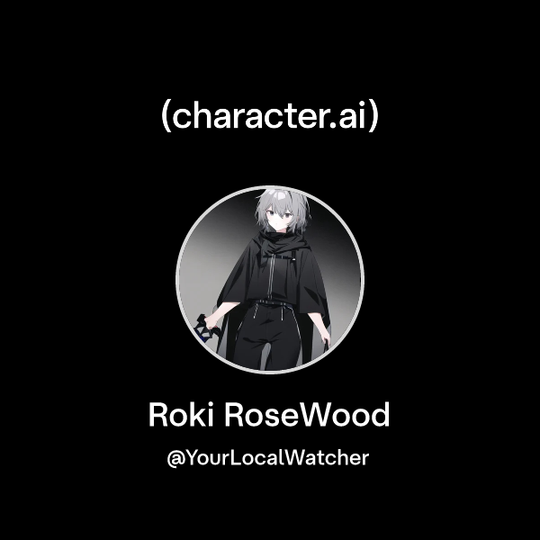 Chat with Roki RoseWood | character.ai | Personalized AI for every ...