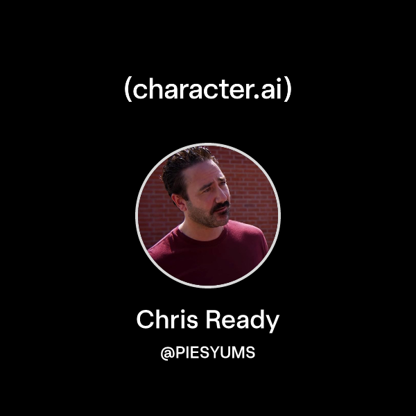 Chat with Chris Ready | character.ai | AI Chat, Reimagined–Your Words ...
