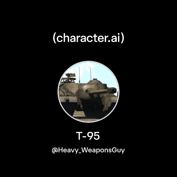 Chat with T-95 | character.ai | Personalized AI for every moment of ...