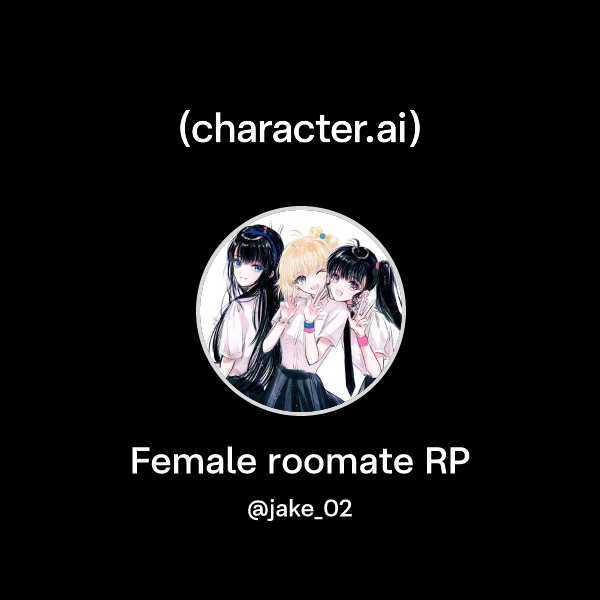 Chat with Female roomate RP | character.ai | AI Chat, Reimagined–Your ...