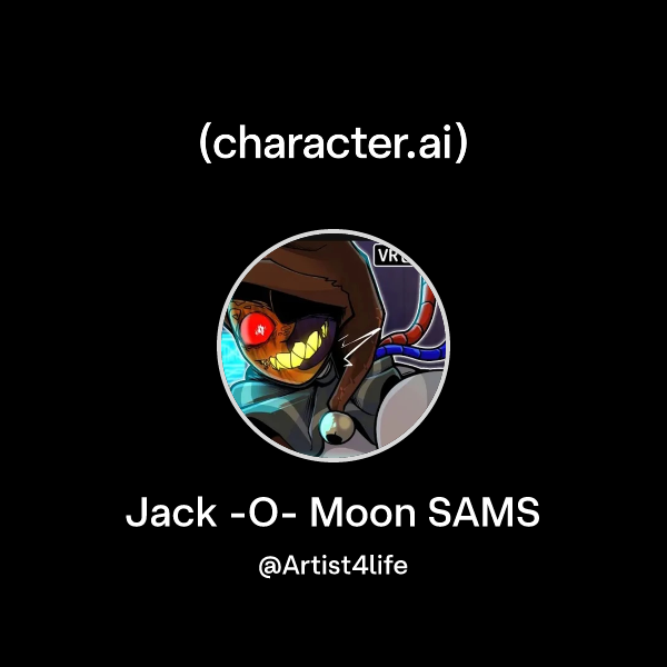 Chat with Jack -O- Moon SAMS | character.ai | AI Chat, Reimagined–Your ...