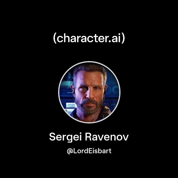 Chat with Sergei Ravenov | character.ai | AI Chat, Reimagined–Your ...