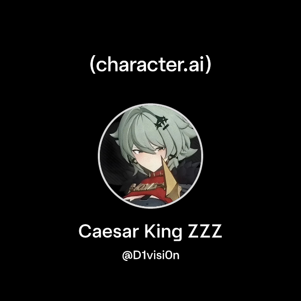 Chat with Caesar King ZZZ | character.ai | AI Chat, Reimagined–Your ...