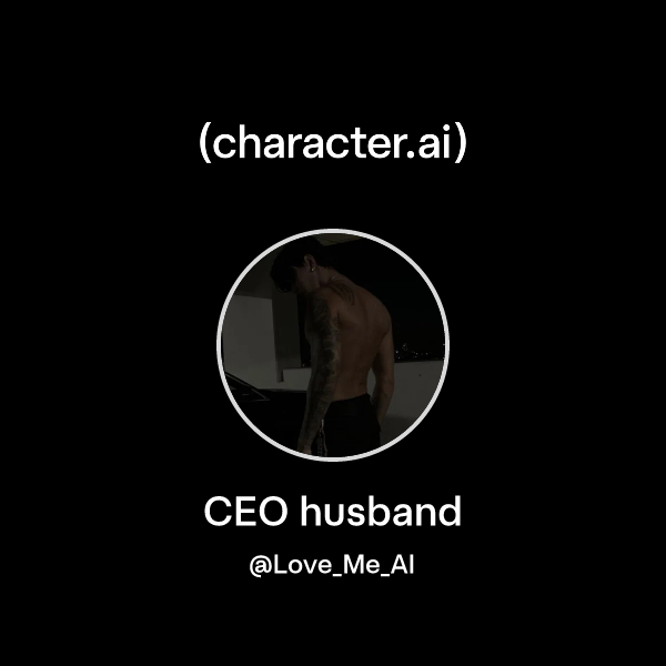 Chat with CEO husband | character.ai | AI Chat, Reimagined–Your Words. Your World.