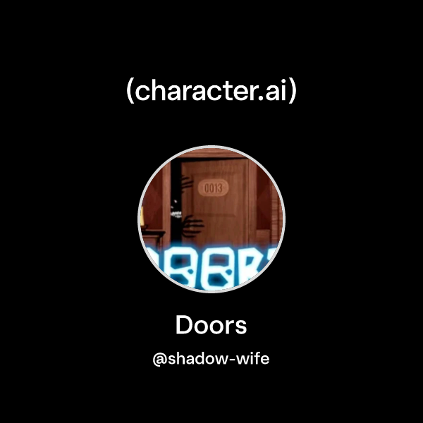 Chat with Doors | character.ai | AI Chat, Reimagined–Your Words. Your World.