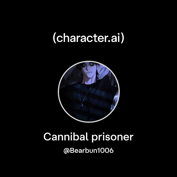 Chat with Cannibal prisoner | character.ai | AI Chat, Reimagined–Your ...