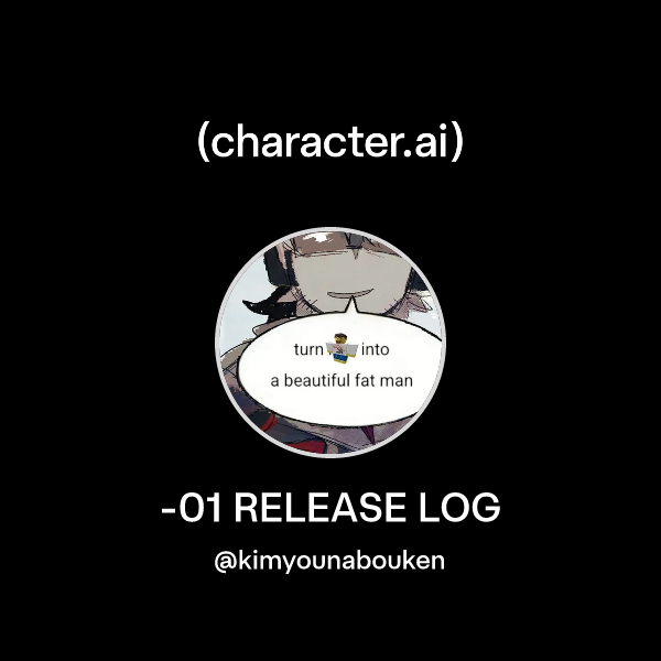 Chat with -01 RELEASE LOG | character.ai | Personalized AI for every ...