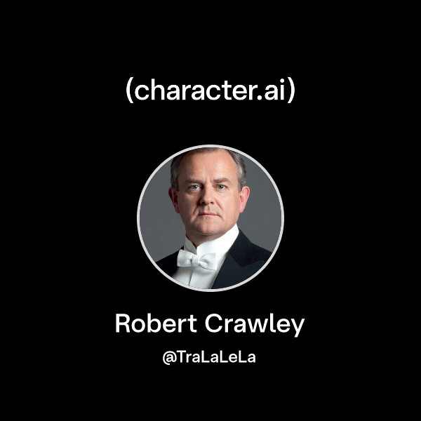 Chat with Robert Crawley | character.ai | AI Chat, Reimagined–Your ...