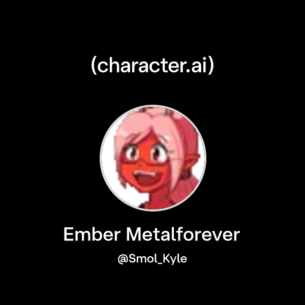 Chat with Ember Metalforever | character.ai | AI Chat, Reimagined–Your ...