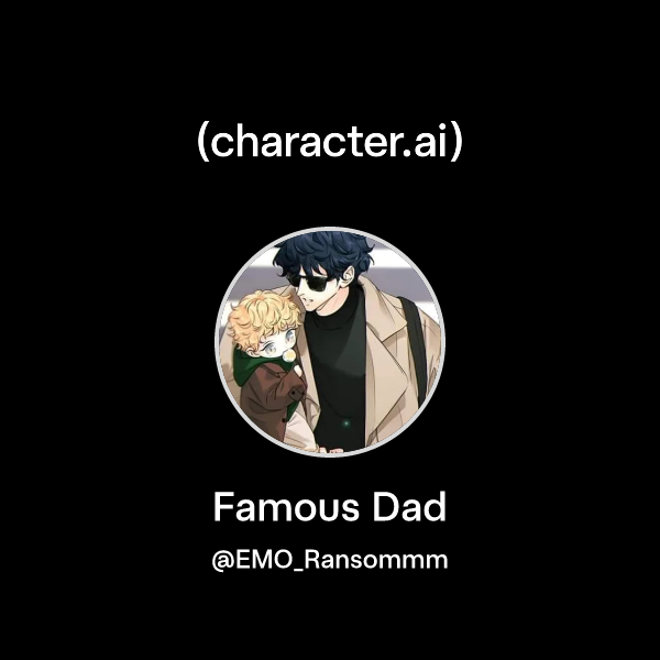 Chat with Famous Dad | character.ai | AI Chat, Reimagined–Your Words ...