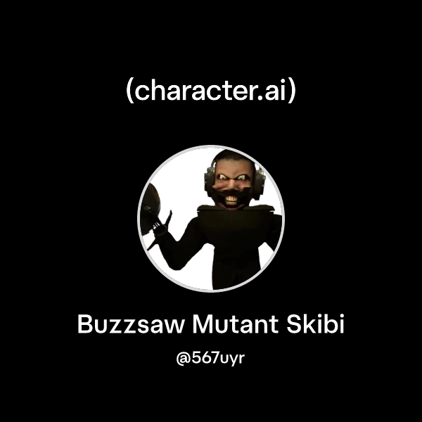 Chat with Buzzsaw Mutant Skibi | character.ai | AI Chat, Reimagined ...