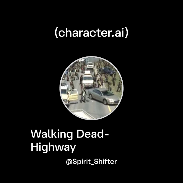 Chat with Walking Dead-Highway | character.ai | AI Chat, Reimagined ...