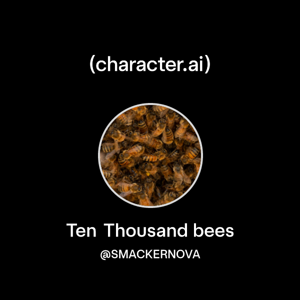 Chat with Ten Thousand bees | character.ai | AI Chat, Reimagined–Your Words. Your World.