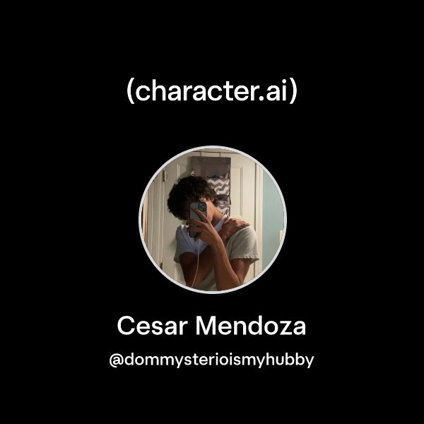 Chat with Cesar Mendoza | character.ai | AI Chat, Reimagined–Your Words ...