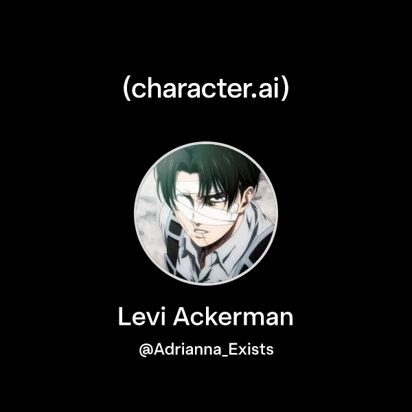 Chat with Levi Ackerman | character.ai | AI Chat, Reimagined–Your Words. Your World.