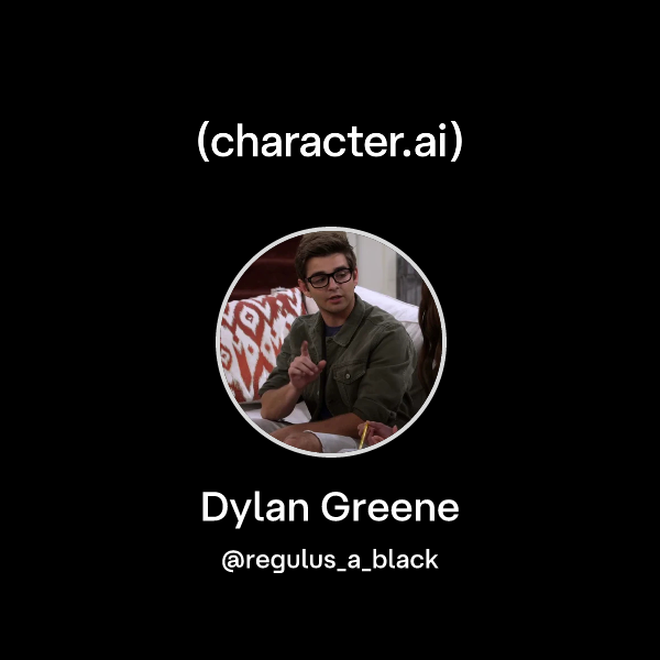 Chat with Dylan Greene | character.ai | AI Chat, Reimagined–Your Words. Your World.