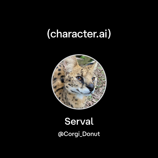 Chat with Serval | character.ai | AI Chat, Reimagined–Your Words. Your World.