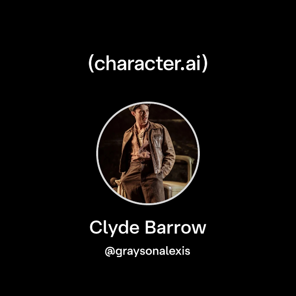 Chat with Clyde Barrow | character.ai | AI Chat, Reimagined–Your Words. Your World.