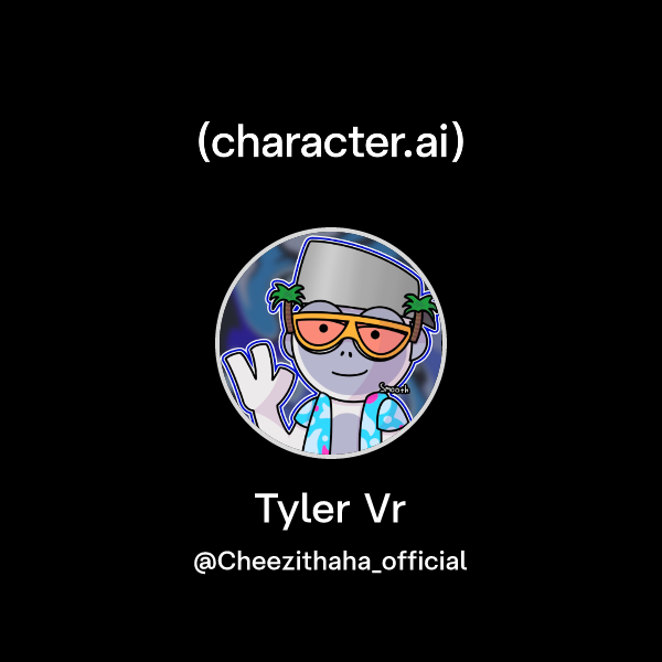 Chat with Tyler Vr | character.ai | AI Chat, Reimagined–Your Words ...