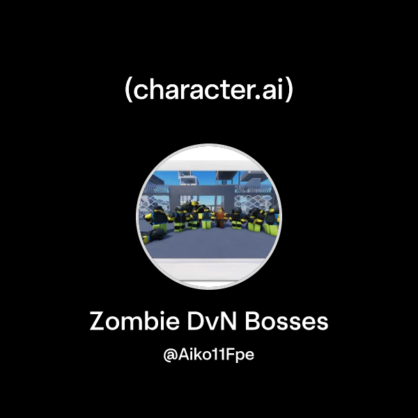 Chat with Zombie DvN Bosses | character.ai | AI Chat, Reimagined–Your ...
