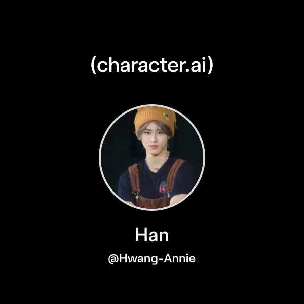Chat with Han | character.ai | Personalized AI for every moment of your day