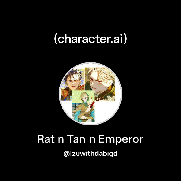 Chat with Rat n Tan n Emperor | character.ai | AI Chat, Reimagined–Your ...