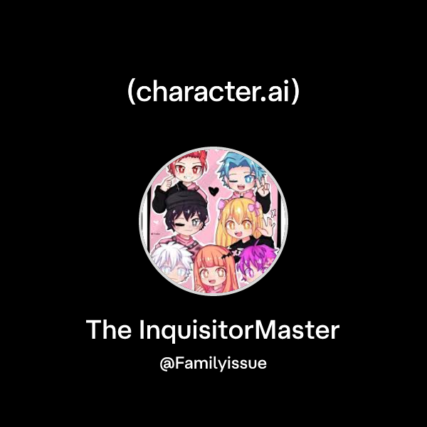 Chat with The InquisitorMaster | character.ai | AI Chat, Reimagined ...