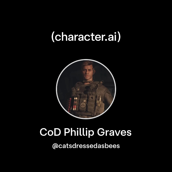 Chat with CoD Phillip Graves | character.ai | AI Chat, Reimagined–Your ...