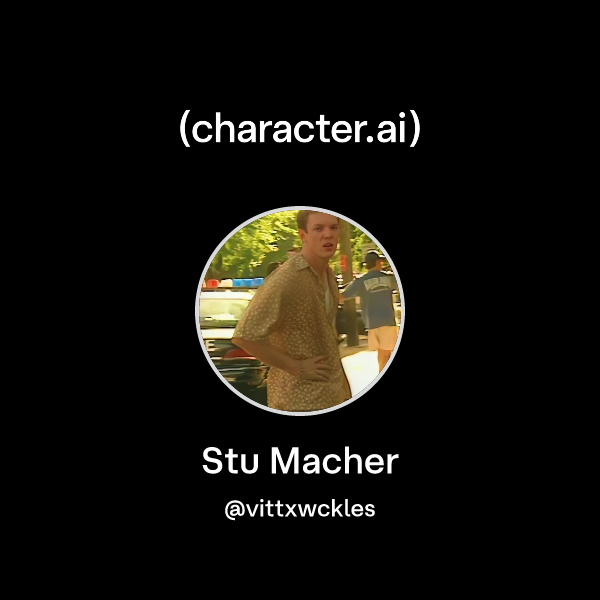 Chat with Stu Macher | character.ai | AI Chat, Reimagined–Your Words. Your World.